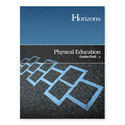 Horizons PreK-2nd Grade Physical Education Teacher's guide